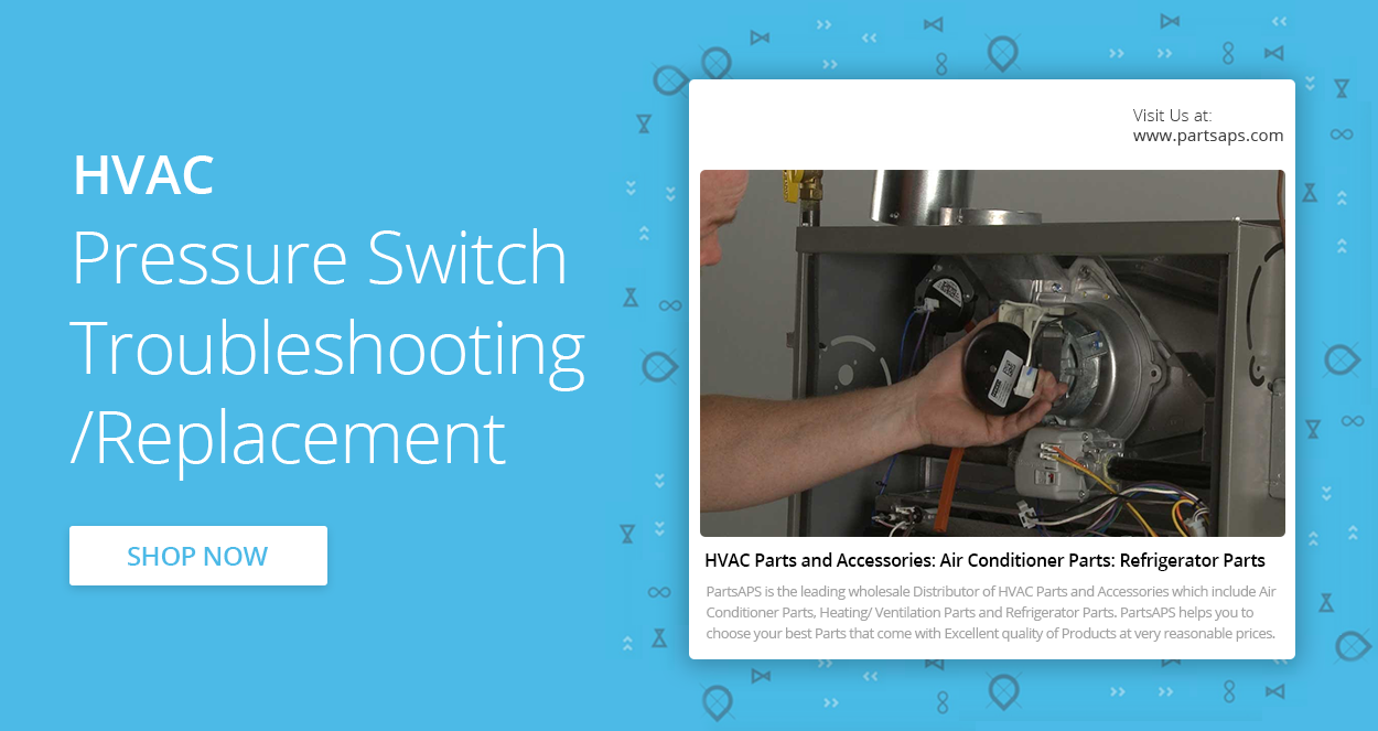 How to Test a Pressure Switch - PartsAPS | HVAC Parts and Accessories ...