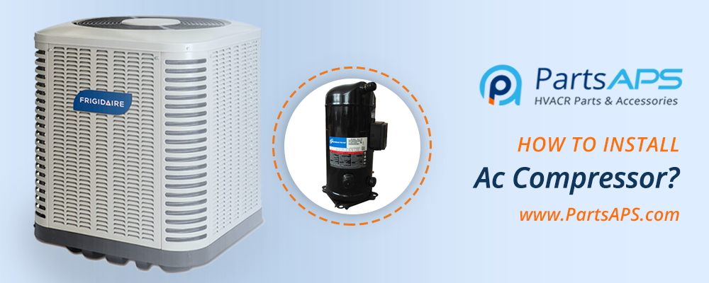 How to install ac compressor - PartsAPS | HVAC Parts and Accessories ...
