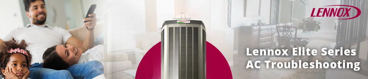 Lennox Elite Series AC Troubleshooting - PartsAPS | HVAC Parts and ...