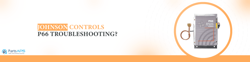 Johnson Controls P66 Troubleshooting - PartsAPS | HVAC Parts and ...