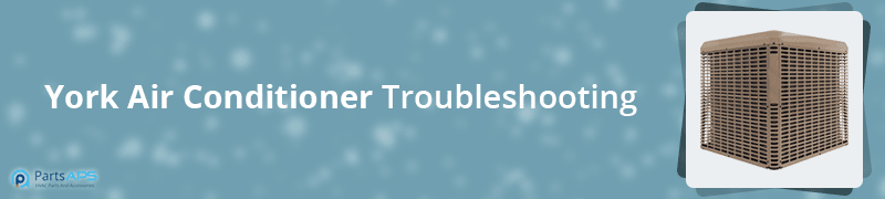 York Air conditioner Troubleshooting | HVAC Parts and Accessories | Air ...